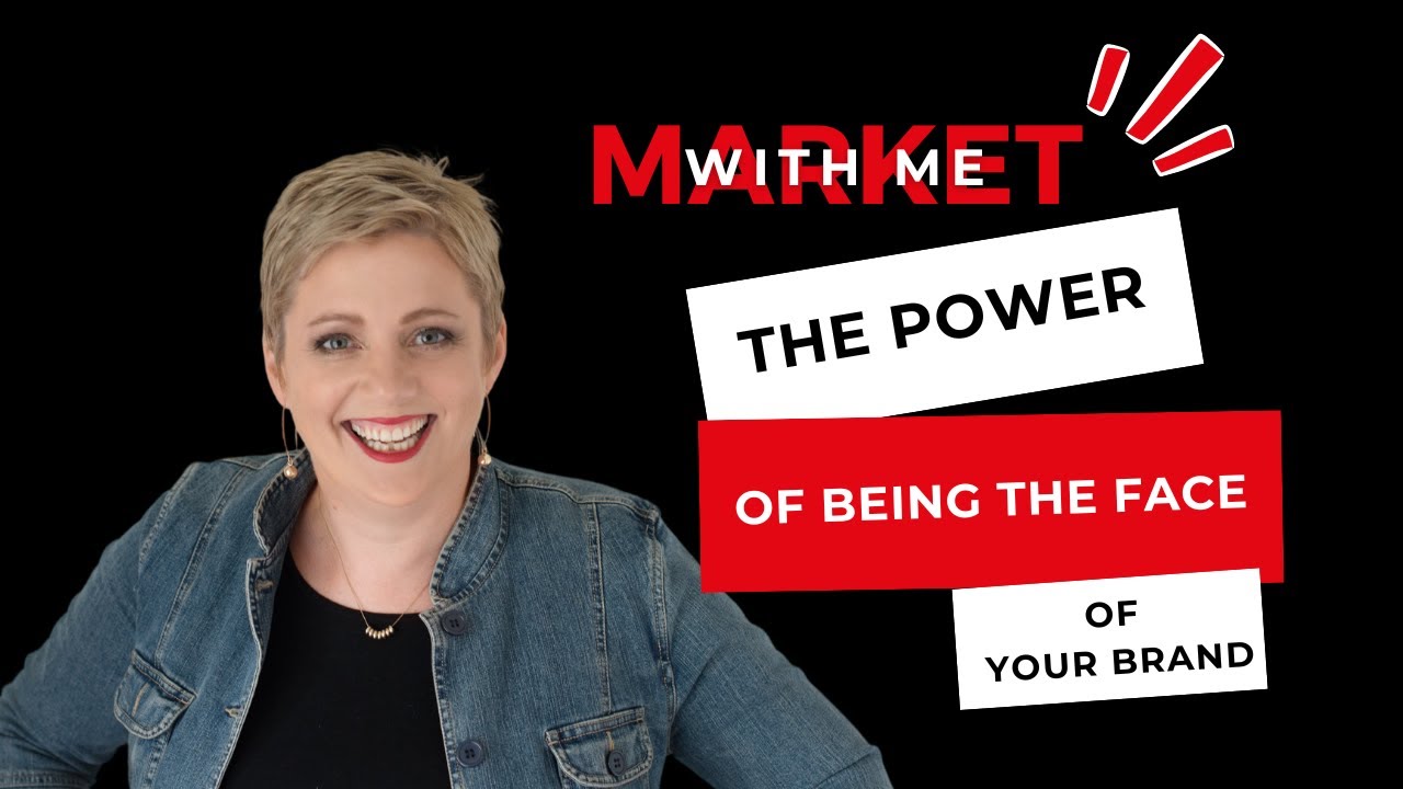 The Power of Being the Face of Your Brand – Build Authentic Connections ...