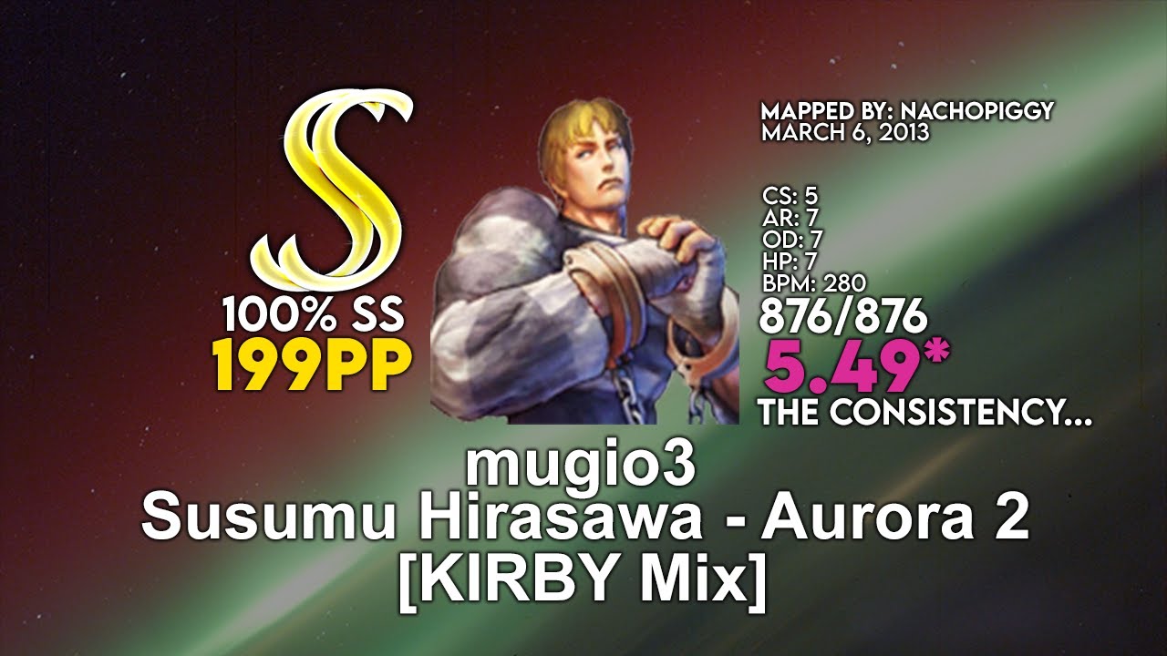 [5.49⭐] mugio3 | Susumu Hirasawa - Aurora 2 [KIRBY Mix] 100% SS 199pp - osu! - YouTube