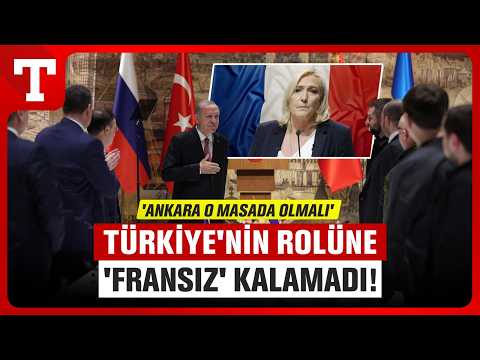 Türkiye Karşıtı Le Pen Ezber Bozdu: 'Ankara Barış Masasında Olmalı'-Türkiye Gazetesi