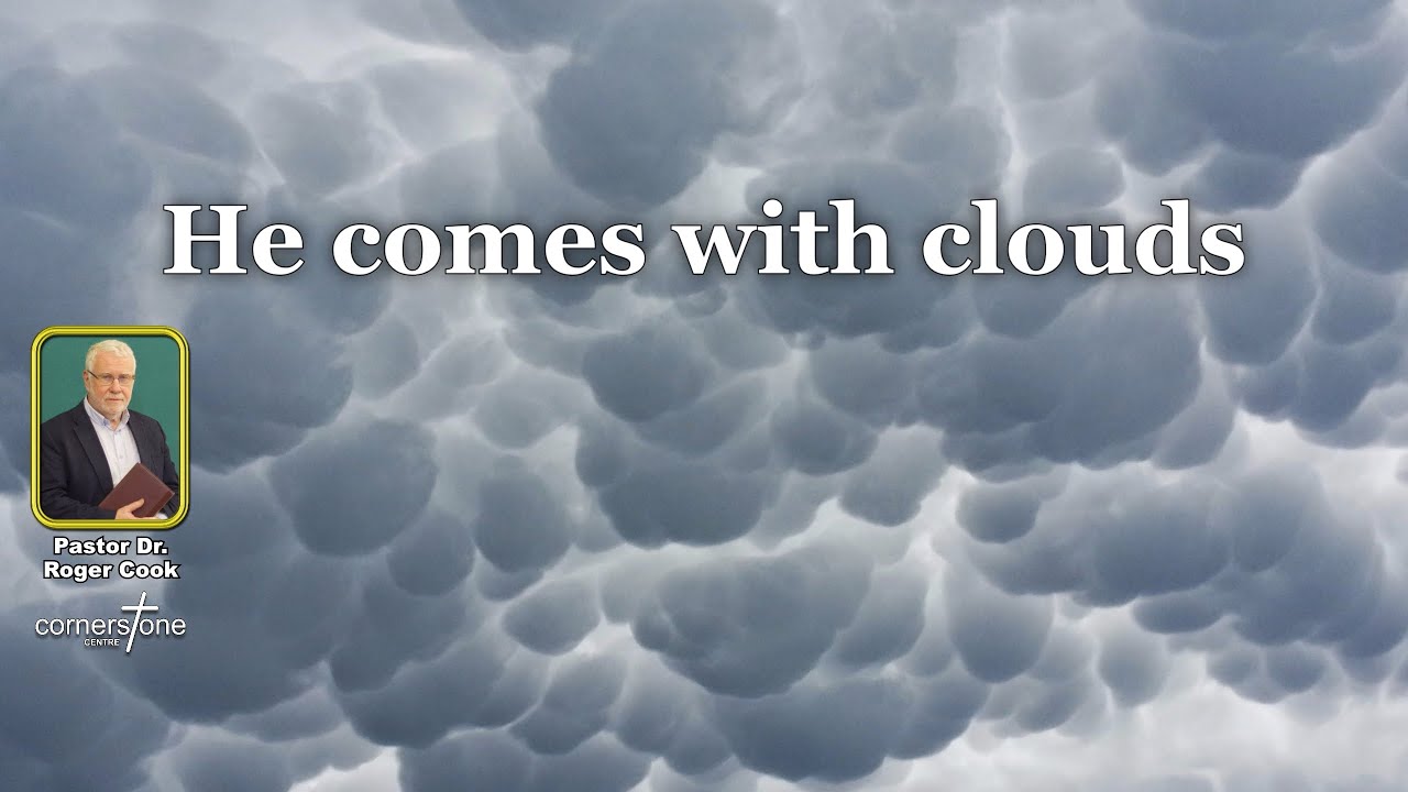 He comes with clouds | Pastor Dr. Roger Cook | 17 August 2025 - YouTube