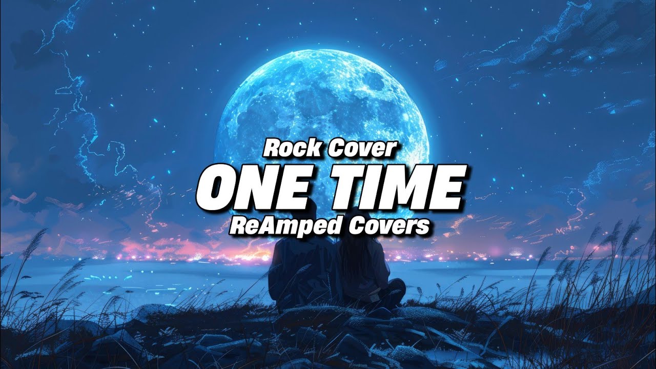 One Time - Justin Bieber (ReAmped Covers) Lyrics - YouTube
