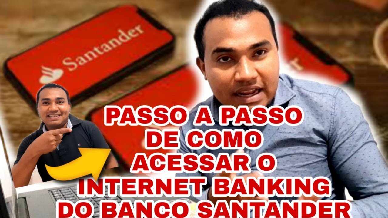 PASSO A PASSO DE COMO ACESSAR O INTERNET BANKING DO BANCO SANTANDER ...