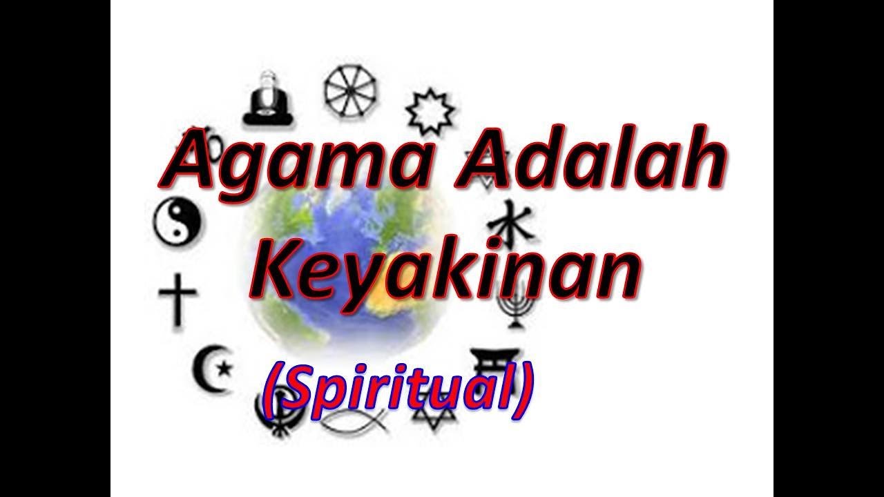 Agama adalah "Keyakinan" [Pengetahuan Spiritual] - YouTube