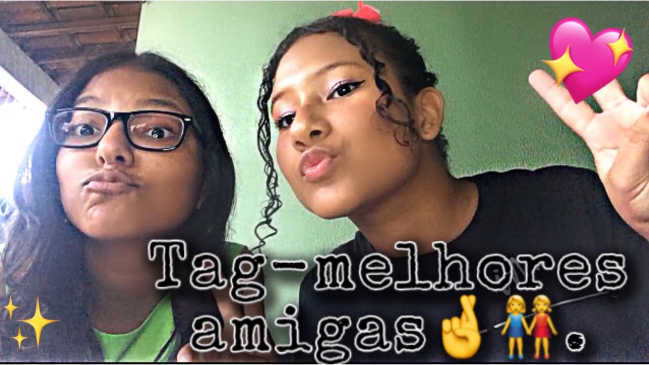 Tag-melhores amigas - YouTube