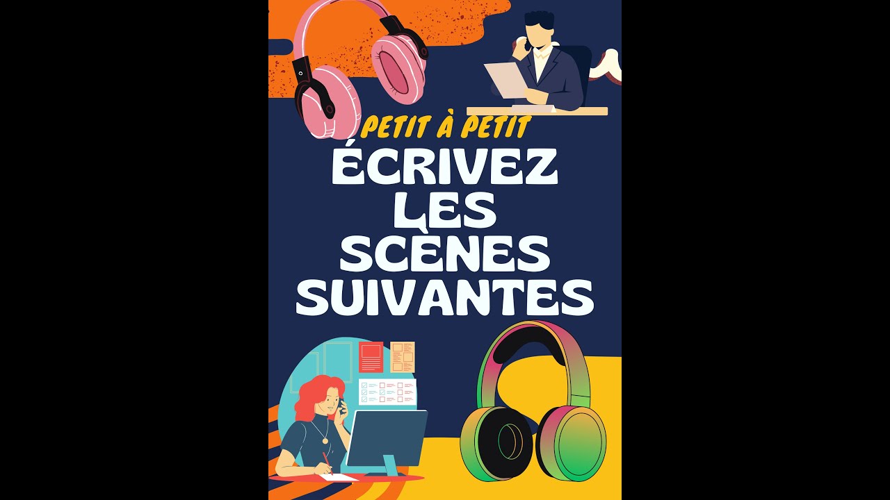 Écrivez les scènes suivantes - YouTube