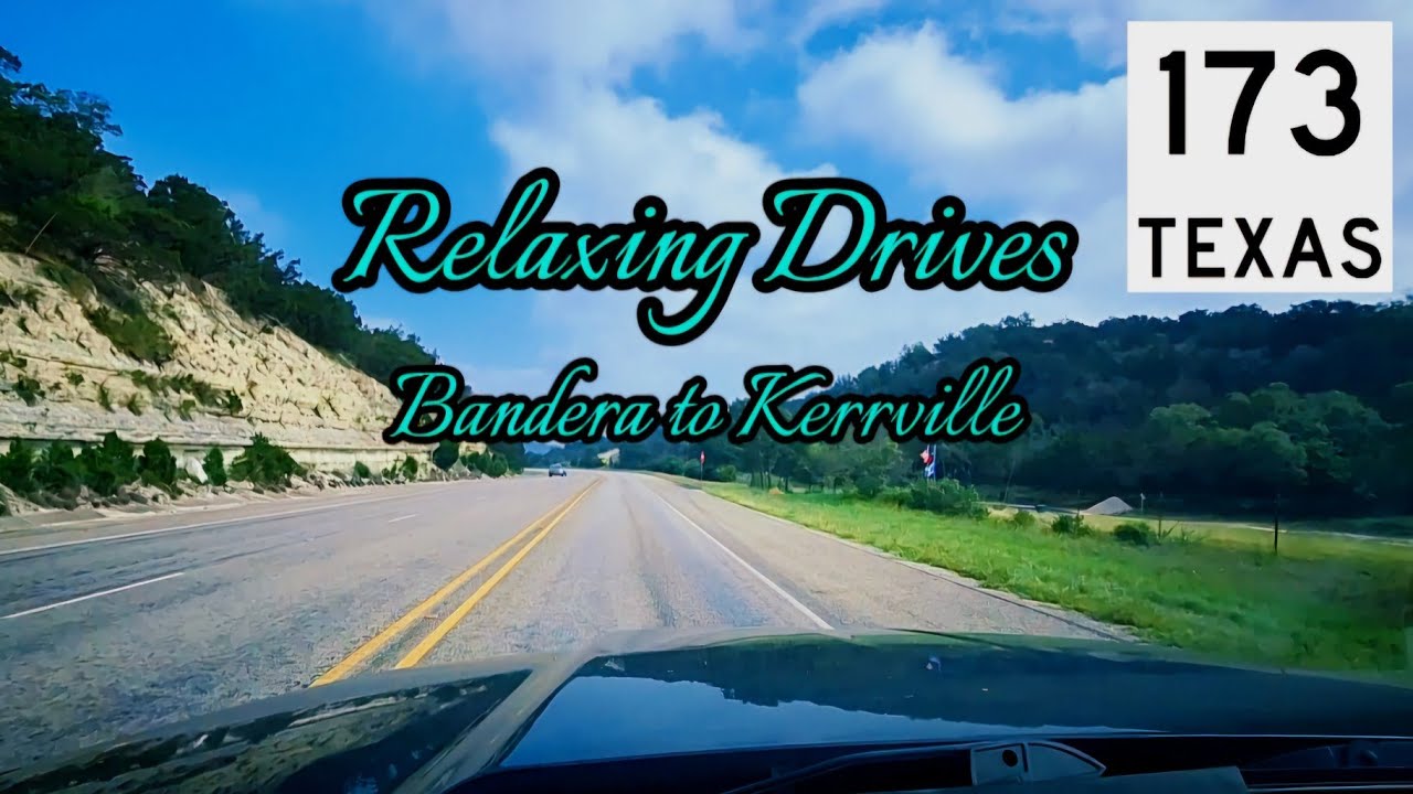 RELAXING DRIVES: BANDERA TO KERRVILLE...TEXAS 173 NORTH - YouTube