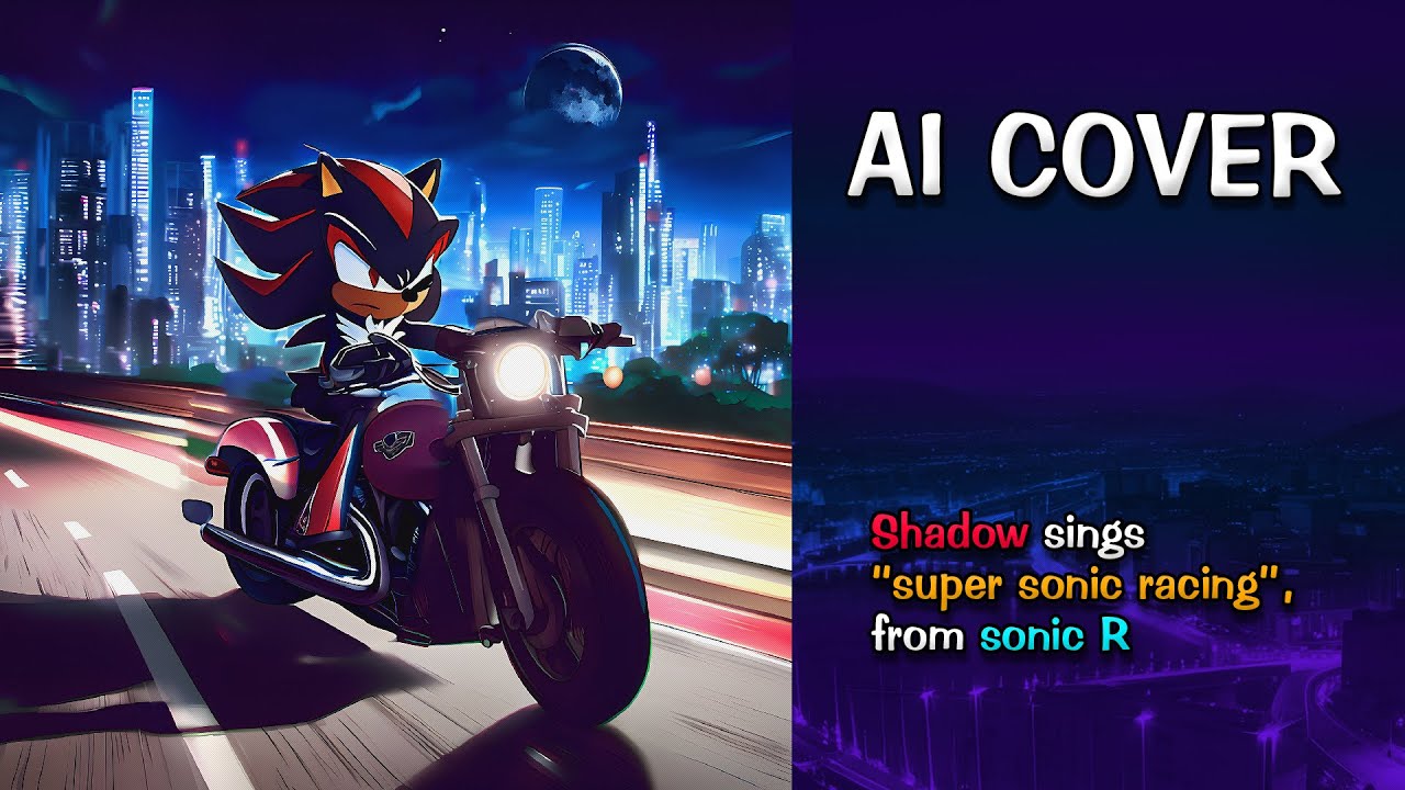 Shadow sings "super sonic racing", from sonic R (Jason ver.) #aicover # ...