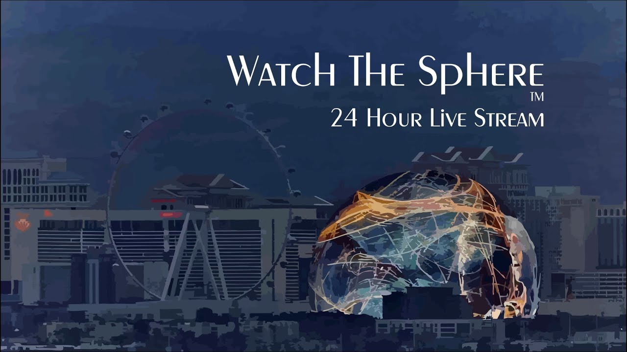Watch The Sphere - Replay - 5/11/24 - 11pm - 10am PDT - Live 24 Hrs on ...