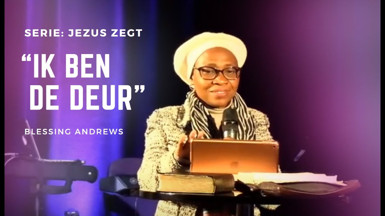 Ik ben de Deur | Blessing Andrews | 26 november 2023 | City Changers ...