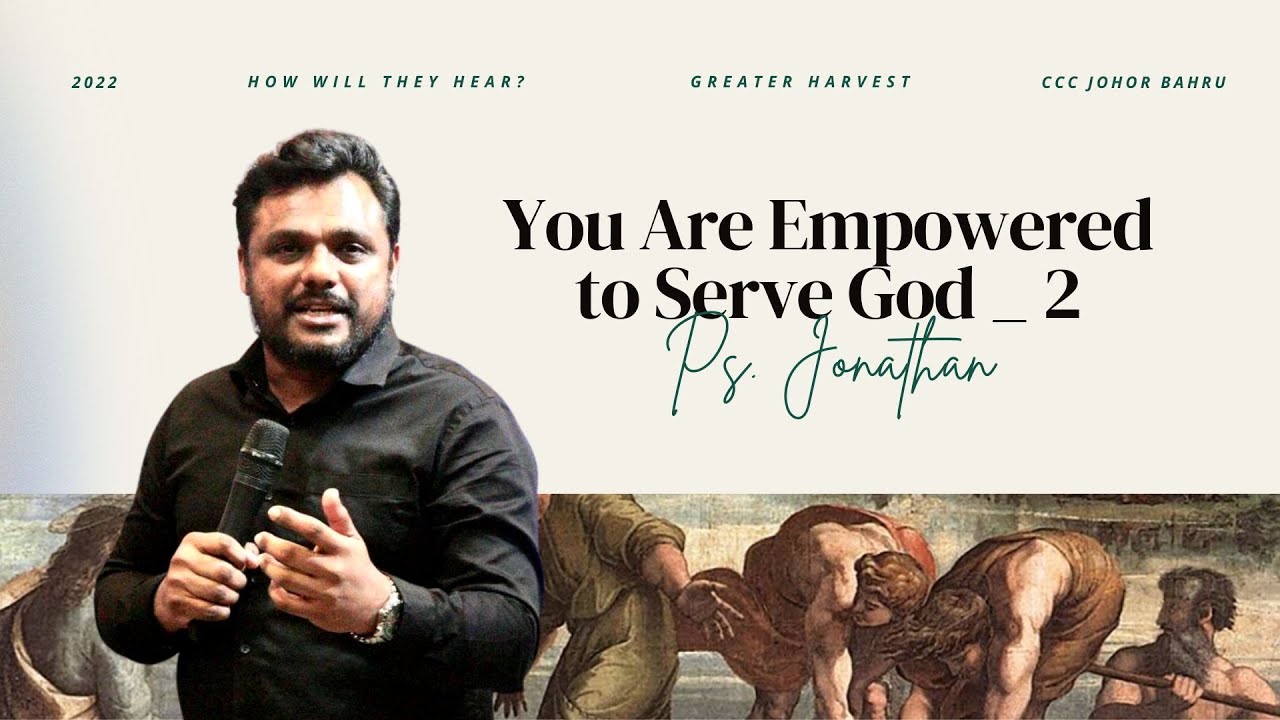 You Are Empowered to Serve God Part 2 | Ps. Jonathan Chandra | 28 ...