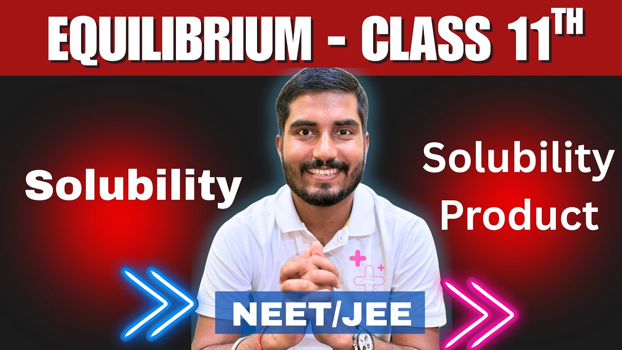 Solubility and Solubility Product | EQUILIBRIUM || CLASS 11th ...