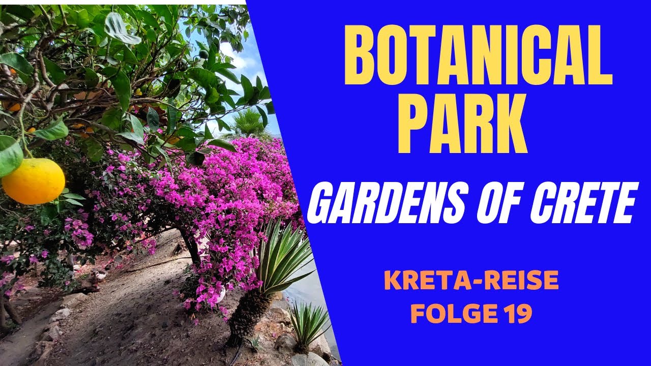 🌳Kleines Paradies nahe Chania/Kreta - Botanical Park - Gardens of Crete ...