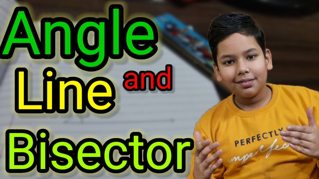 Angle Bisector and Perpendicular Bisector of a line Segment ...