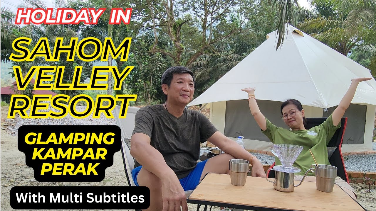 Visit Perak 2024, Glamping di Sahom Valley Resort, Kampar Perak. - YouTube