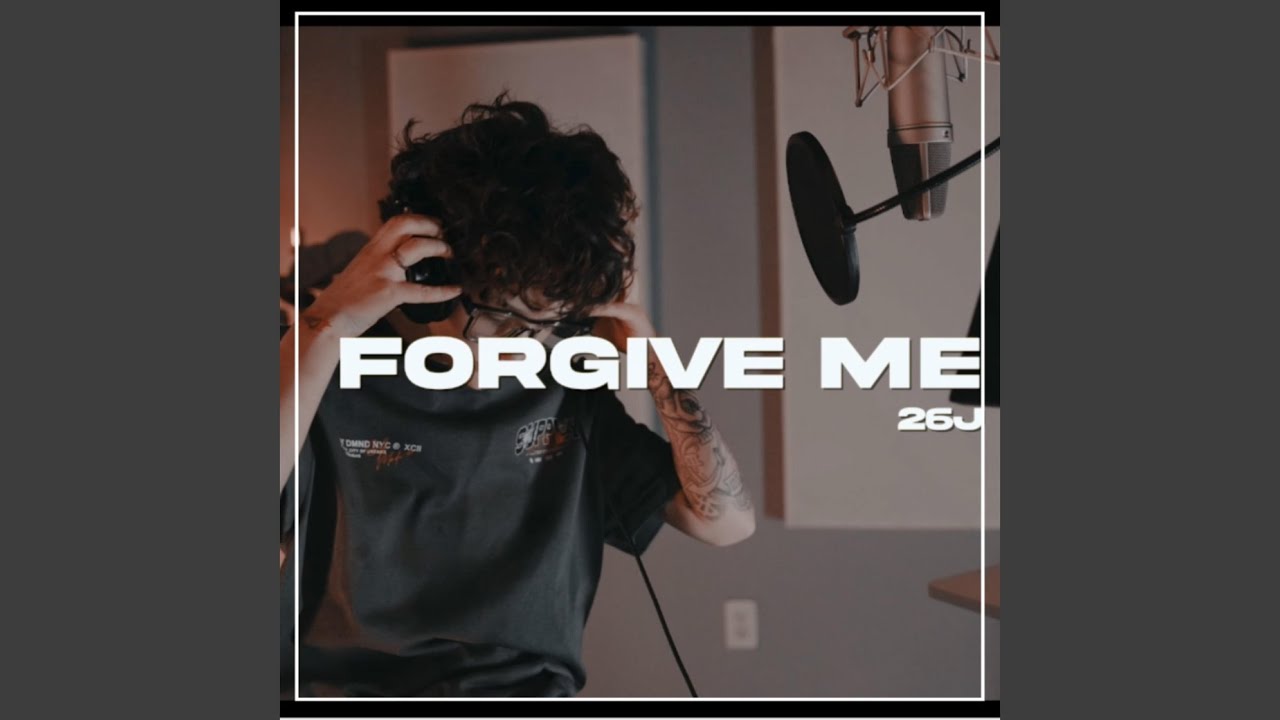 Forgive Me - YouTube