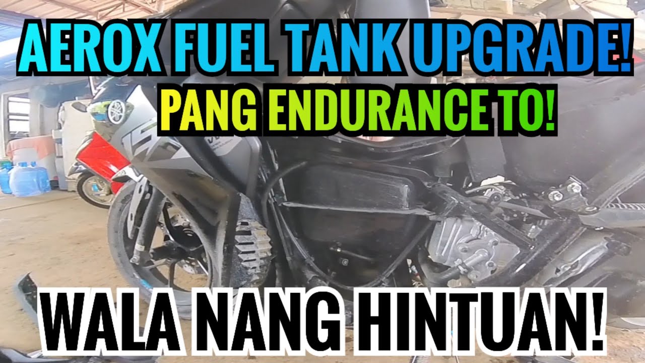 AEROX V2 FUEL TANK UPGRADE! FOR ENDURANCE SET UP! BAKBAKAN MALALA ...