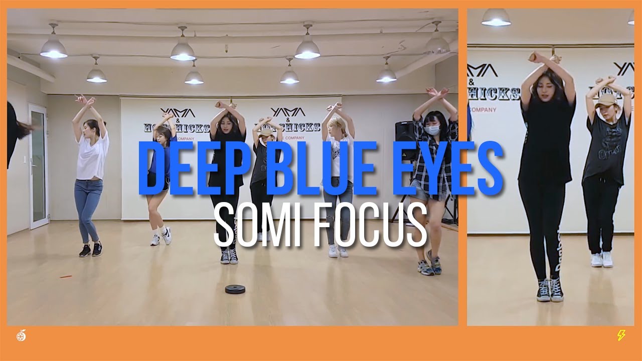 Deep Blue Eyes Dance Practice Somi Focus - YouTube