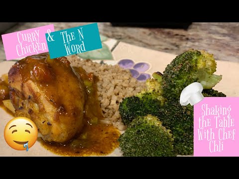 Shaking The Table | Curry Chicken and The N word