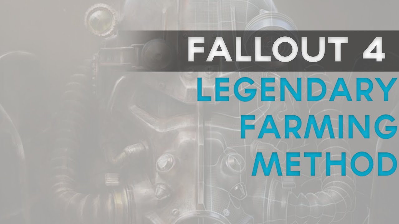 Fallout 4 legendary weapons farming - somepola