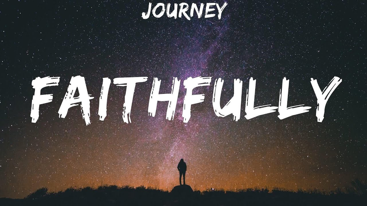 Journey ~ Faithfully # lyrics # Michael Jackson, Mariah Carey, Cyndi ...