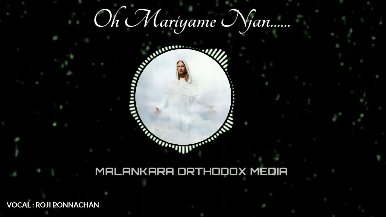OH MARIYAME NJAN |EASTER SONG |ROJI PONNACHAN |ORTHODOX |CHRISTIAN ...