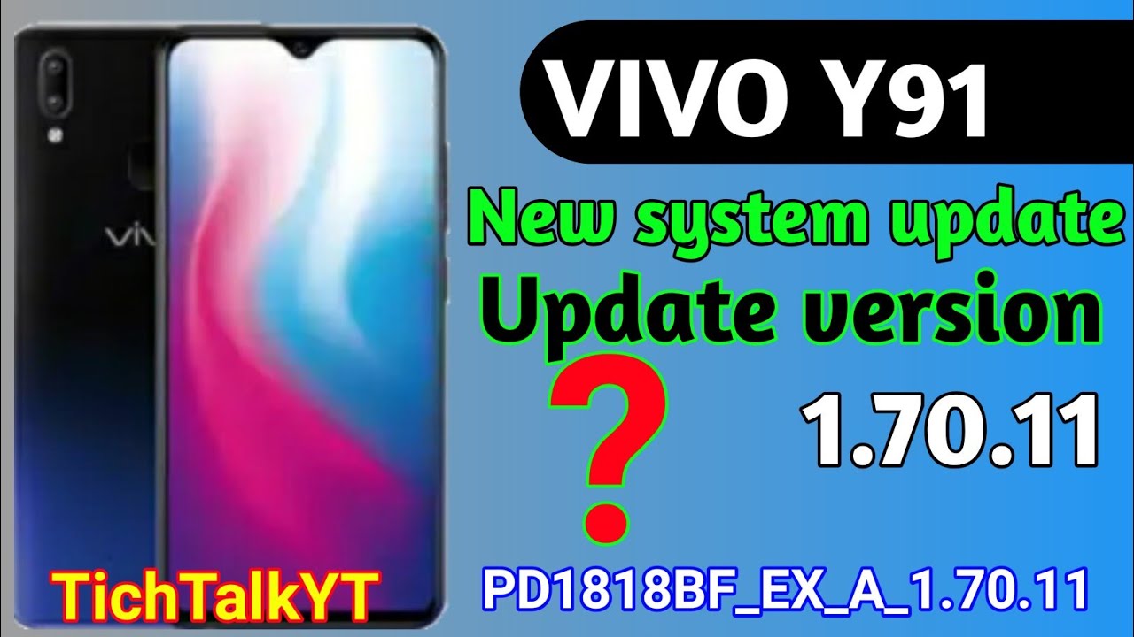 Vivo y91 new system update | update version 1.70.11 |PD1818BF_EX_A_1.70 ...
