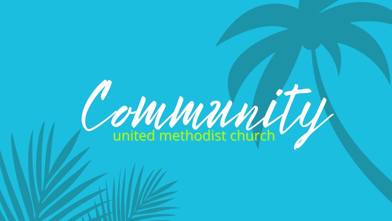 Community United Methodist Church | Sunday Morning Worship | All Saints ...