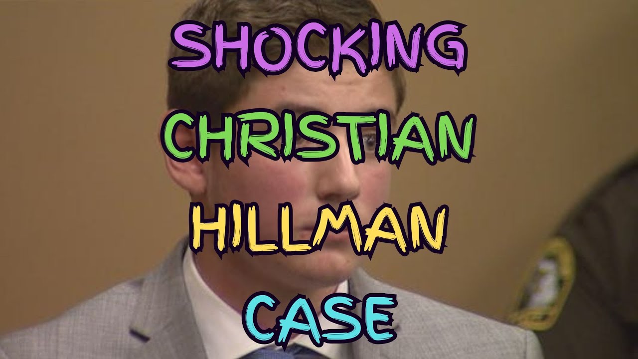 SHOCKING CHRISTIAN HILLMAN CASE - YouTube