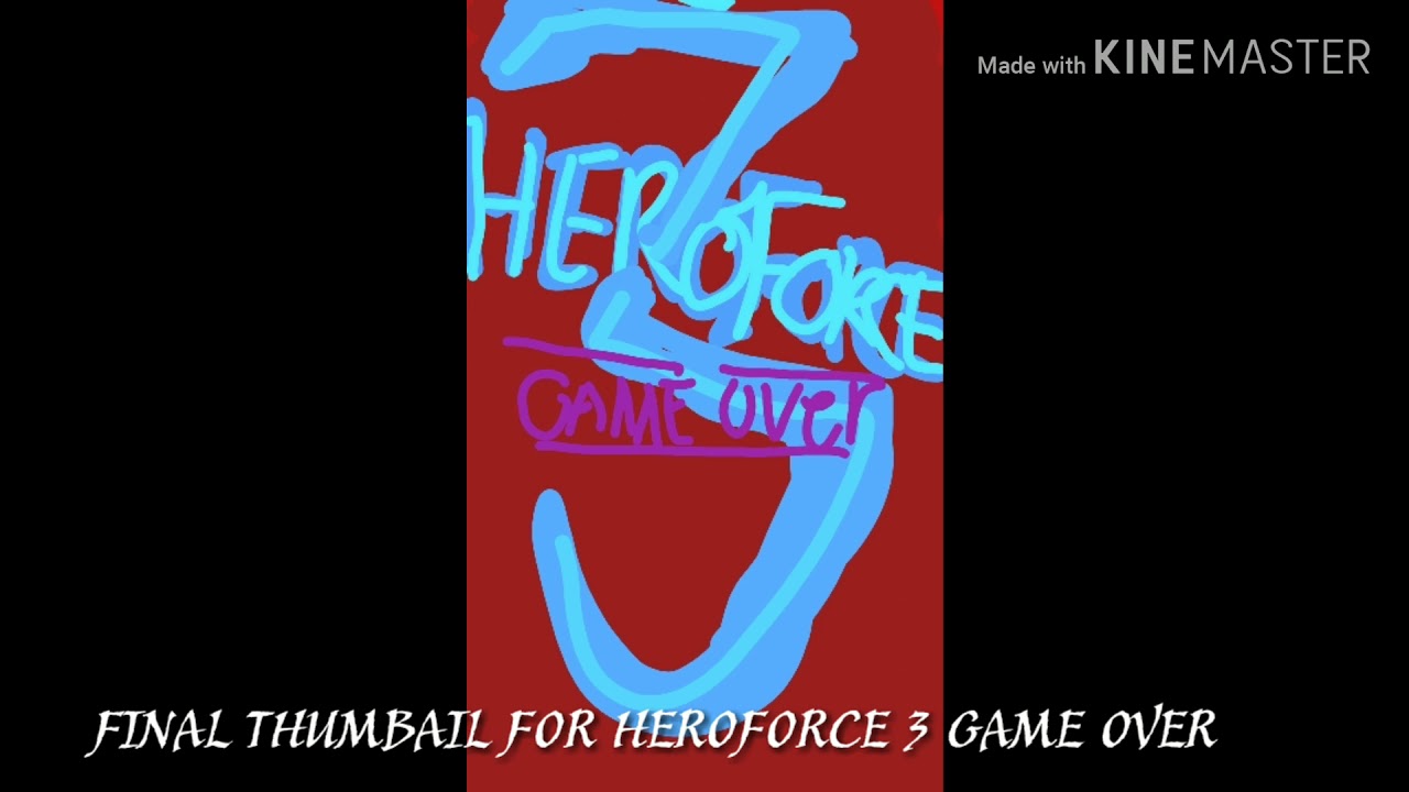 FINAL PICTURE FOR HEROFORCE 3 GAME OVER - YouTube