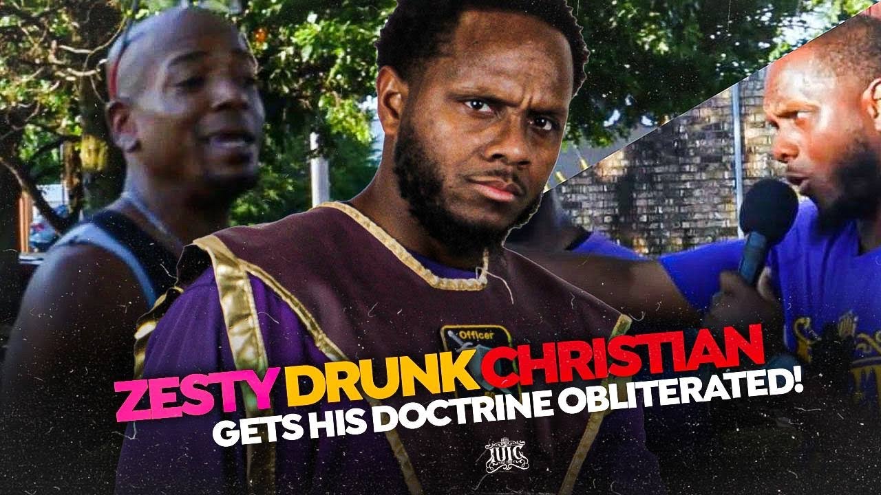 Zesty Drunk Christian Gets His Doctrine OBLITERATED! - YouTube