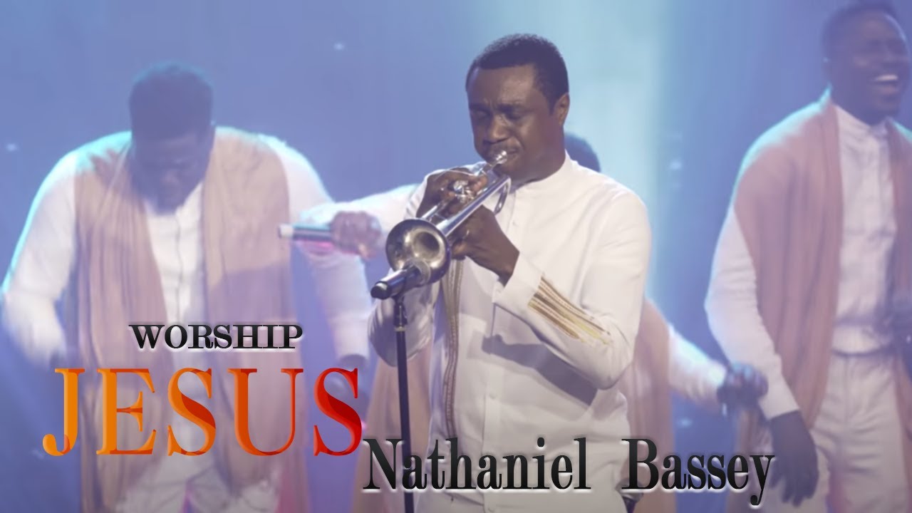 Nathaniel Bassey Gospel Music * Nathaniel Bassey Best Worship Songs In ...
