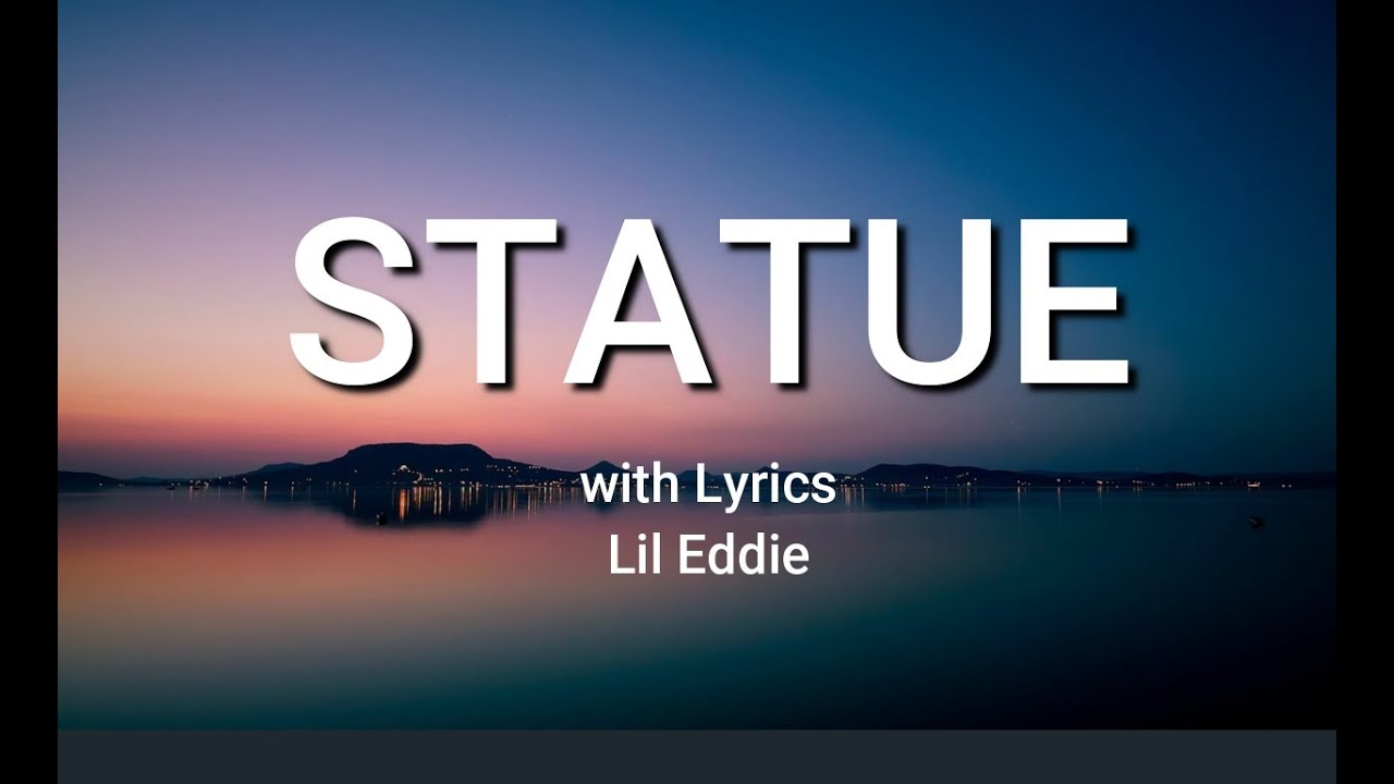 Statue with Lyrics (Lil Eddie) - YouTube
