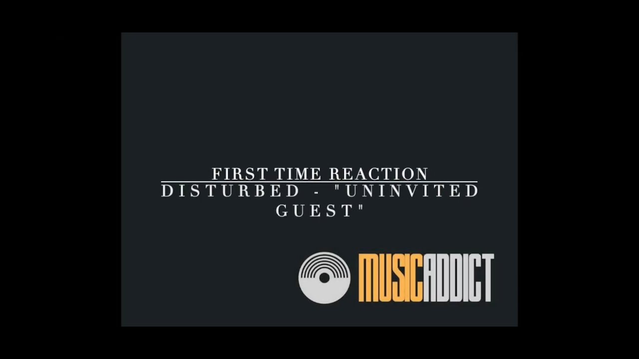 Disturbed - "Uninvited Guest" - FIRST TIME REACTION - YouTube
