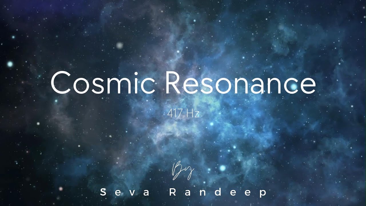 Cosmic Resonance (417 Hz), ambient music for healing - YouTube