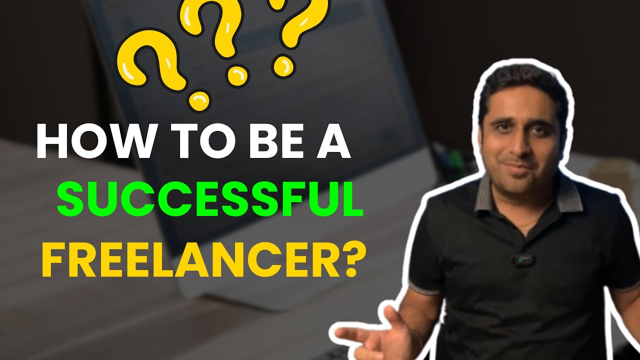 How To Be A SUCCESSFUL Freelancer? A quick Step-by-step guide - YouTube