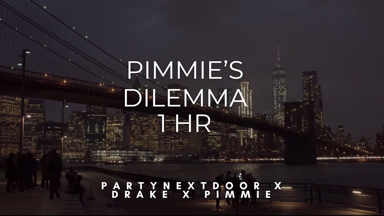 1-hour | Pimmie’s Dilemma (Late Night Loop) – PARTYNEXTDOOR x Drake x ...