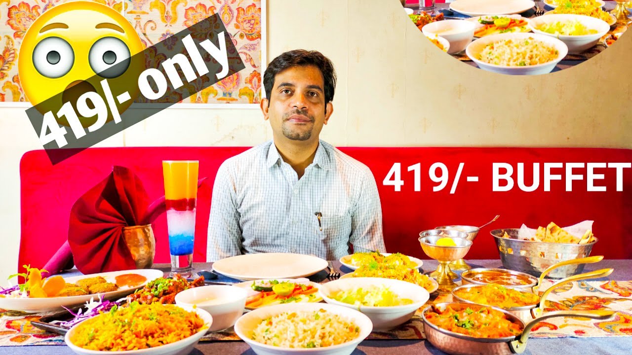 Buffet only 419/- | Bangalore food | unbelievable price unlimited food ...