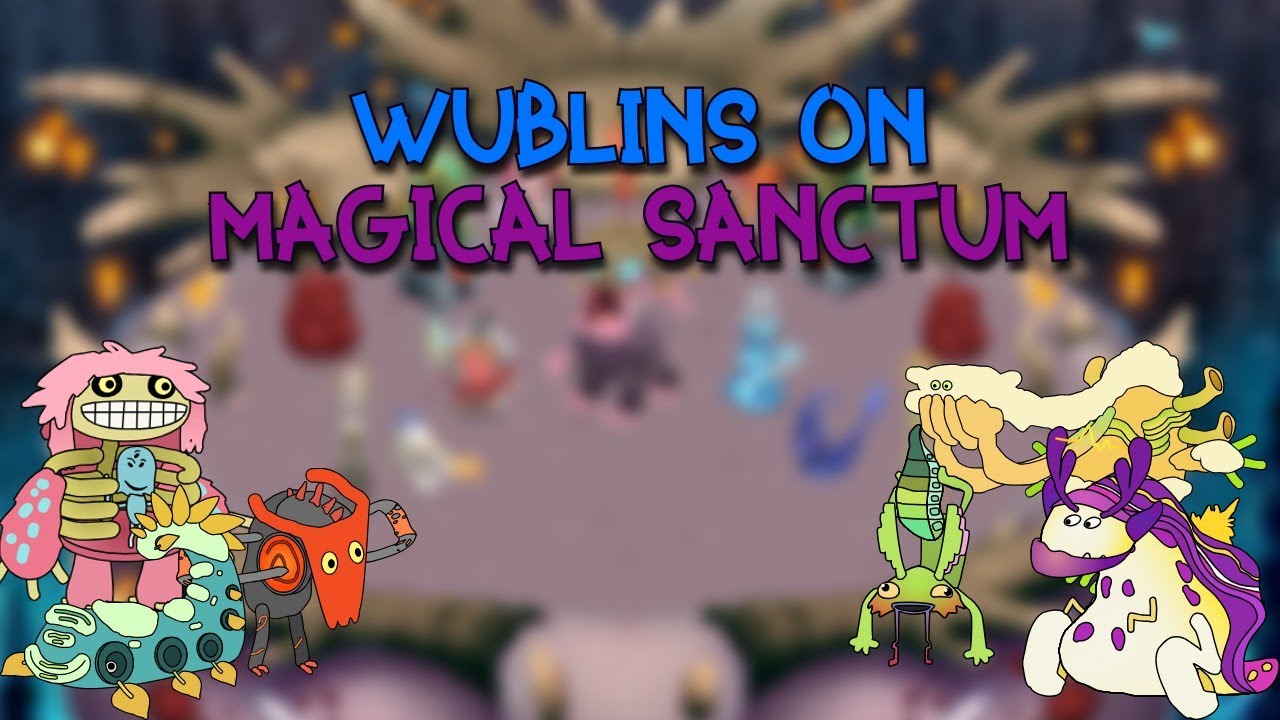 What if These Six Wublins Were on Magical Sanctum? - YouTube