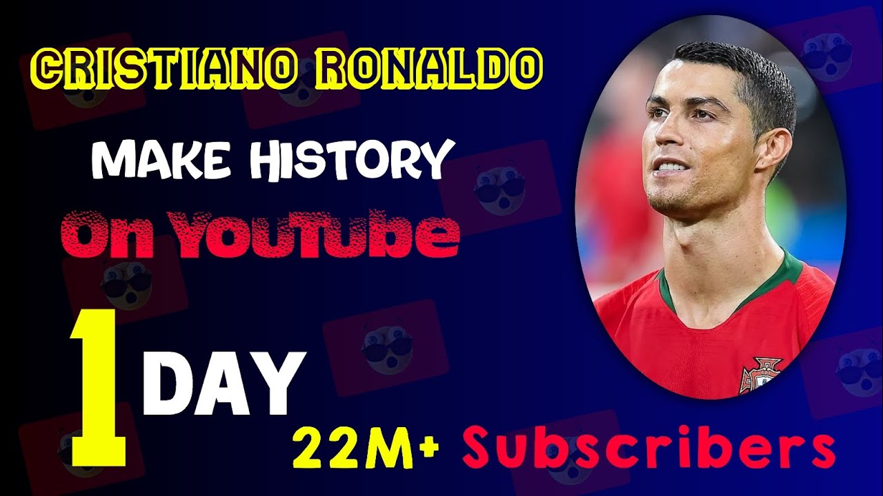 Cristiano Ronaldo Make History On YouTube 🤯 1 Day 22M+ Subscribers ...