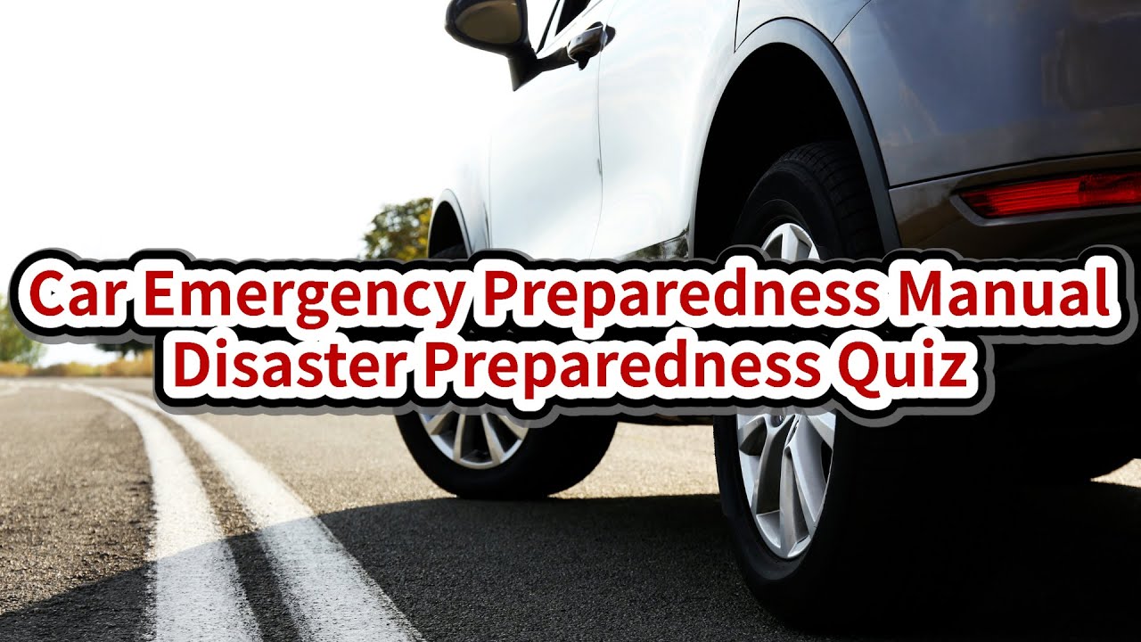 Car Emergency Preparedness Manual Disaster Preparedness Quiz - YouTube