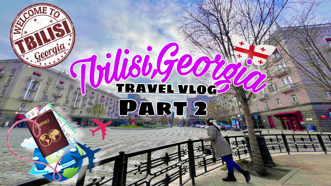 Tbilisi, Georgia Travel Vlog Part 2 - YouTube