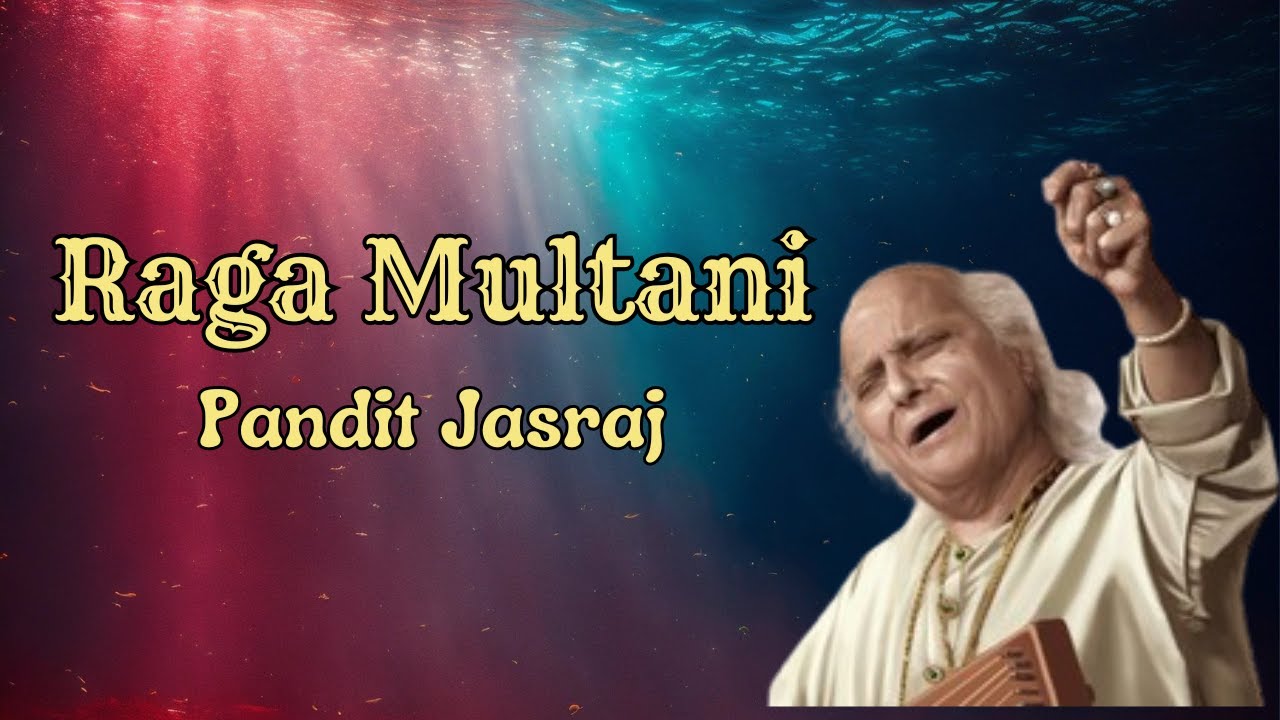 Raga Multani: Soulful Exploration by Pandit Jasraj | Indian Classical ...