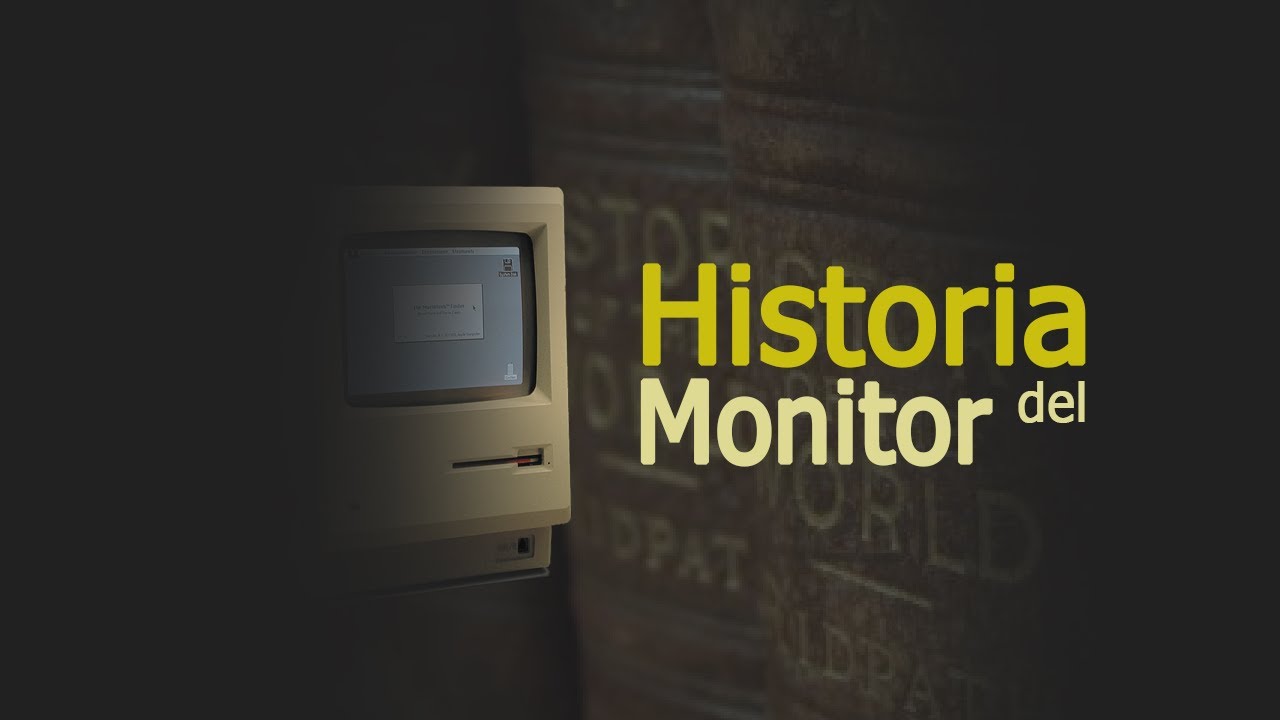 la historia del monitor - YouTube