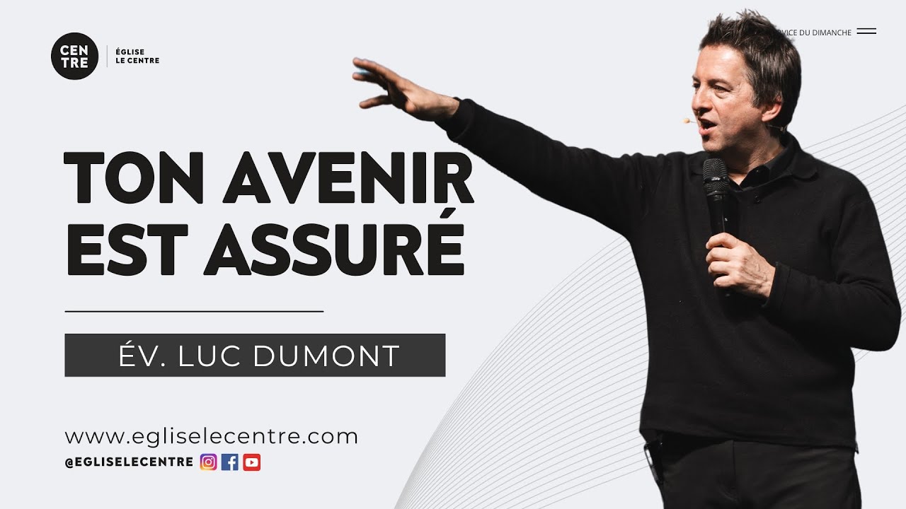 Ton avenir est assuré | Évangéliste Luc Dumont - YouTube