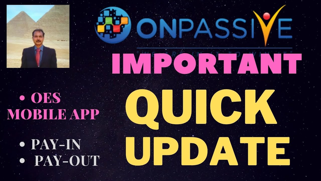#ONPASSIVE |QUICK UPDATE |OES MOBILE APP IN ECOSYSTEM |PAY-IN & PAY-OUT ...