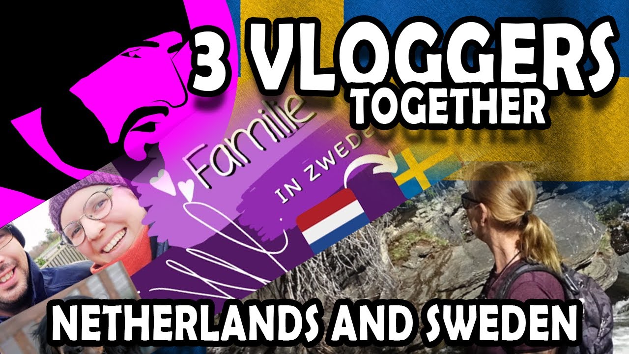 3 Sweden vlogger come together. Zwollen naar Zweden - Leven in Zweden ...