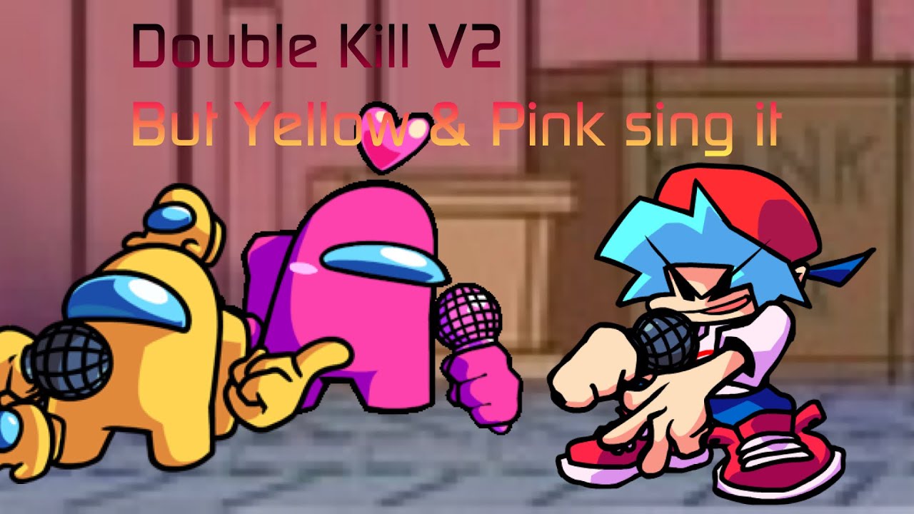 Double Lovers (Double Kill V2 but Yellow Crewmate and Pink Impostor ...