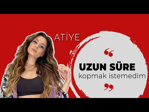 Atiye: Dinleyicilerimden Kopmak İstememiştim | Ünlü Sohbetleri
