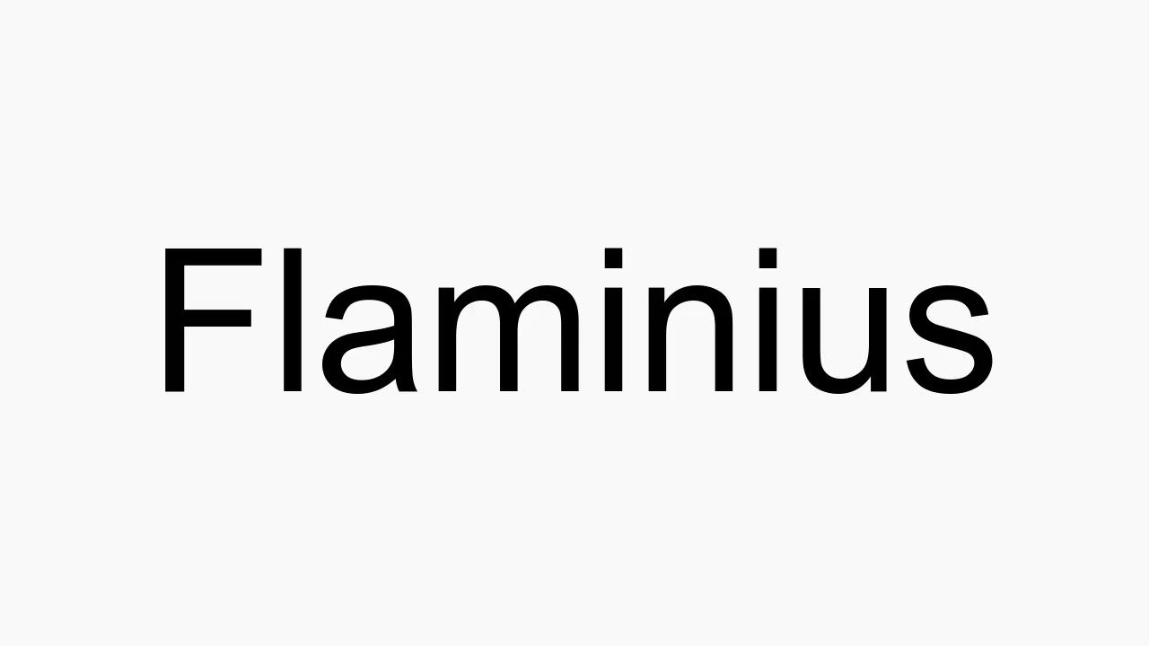 How to pronounce Flaminius - YouTube