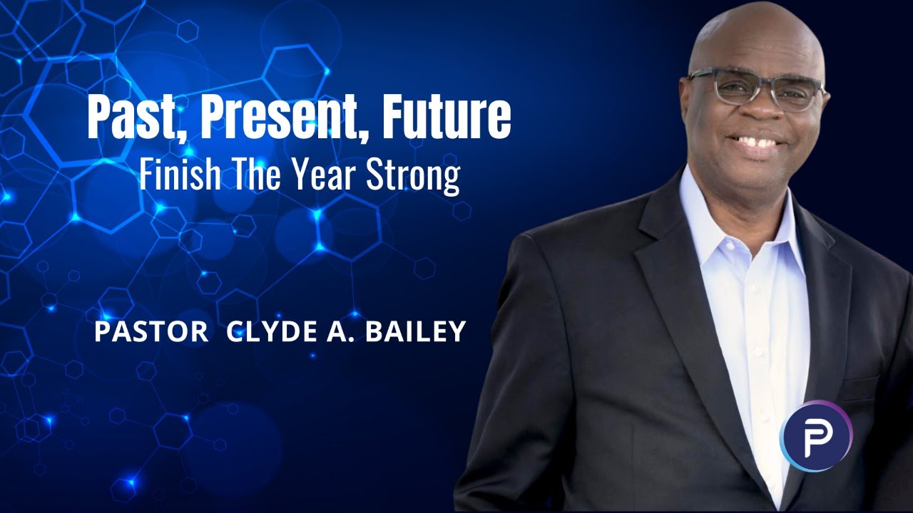 Past, Present, Future - Finish The Year Strong | Faith Place Church ...
